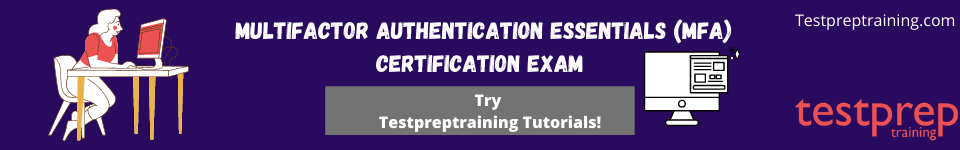 How to pass Multi-factor Authentication Essentials (MFA) exam? How to pass Multi-factor Authentication Essentials (MFA) exam?