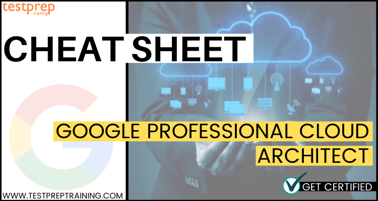 Google Professional Cloud Architect (GCP) Cheat Sheet - Blog Google Professional Cloud Architect (GCP) Cheat Sheet - Blog