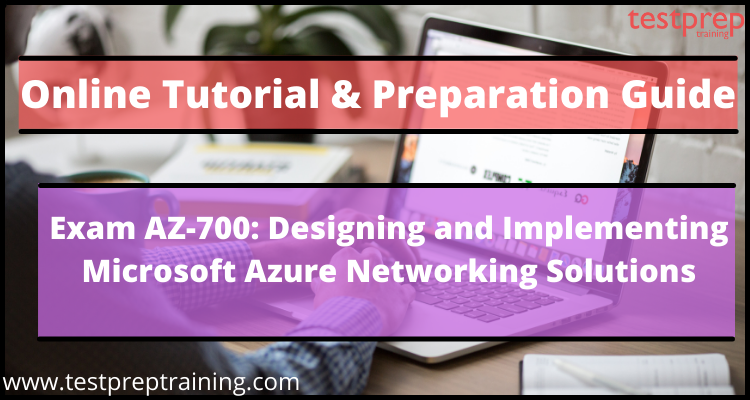 Exam AZ-700: Designing and Implementing Microsoft Azure Networking ... Exam AZ-700: Designing and Implementing Microsoft Azure Networking ...